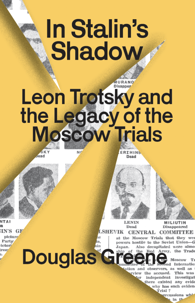 IN STALIN’S SHADOW: Leon Trotsky and the Legacy of the Moscow Trials ...